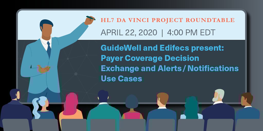 CMS Kicks Off April Da Vinci Project Community Roundtable: Features GuideWell & Edifecs ...